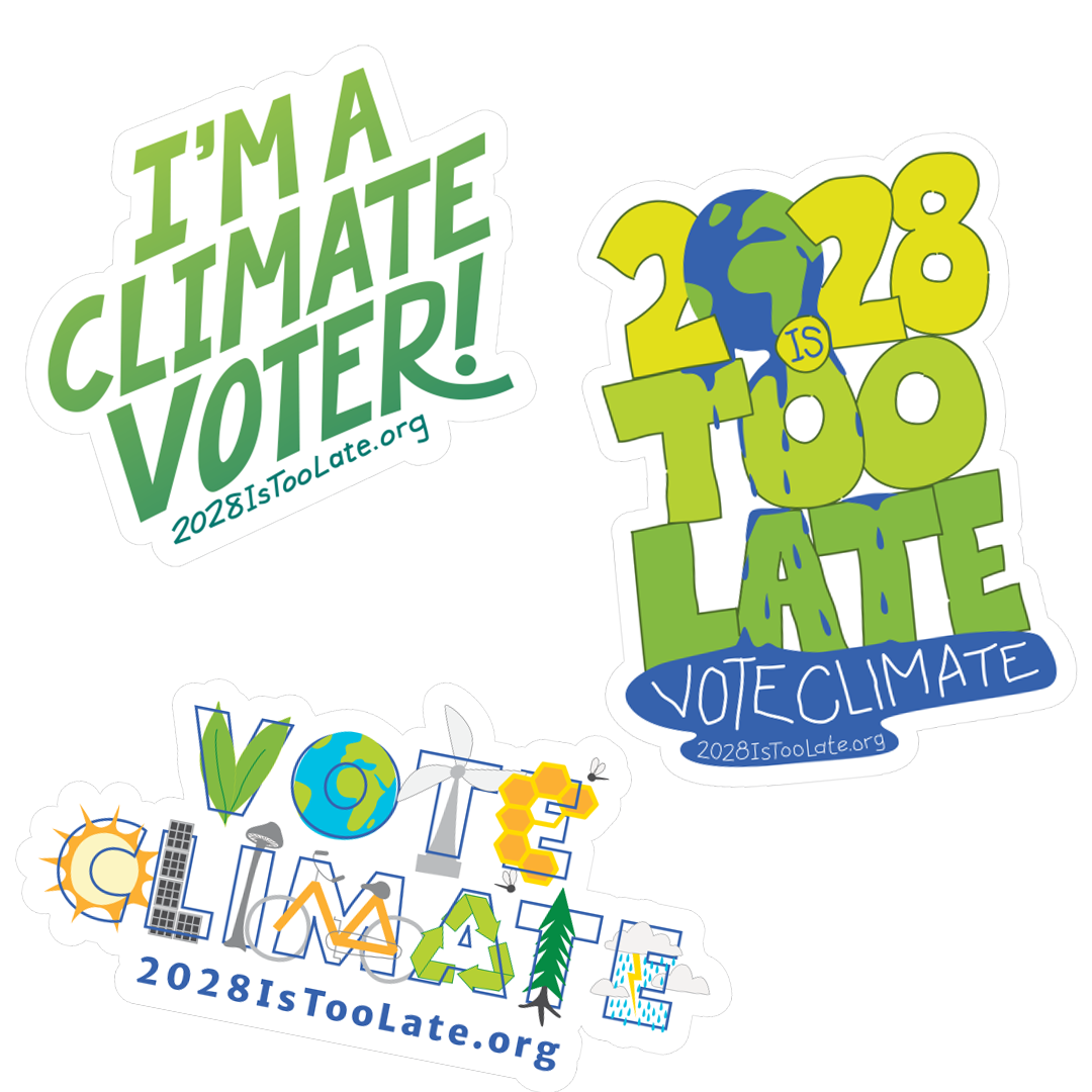 2028 is too late - VOTE CLIMATE!